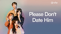 Sinopsis Please Don't Date Him | VIU