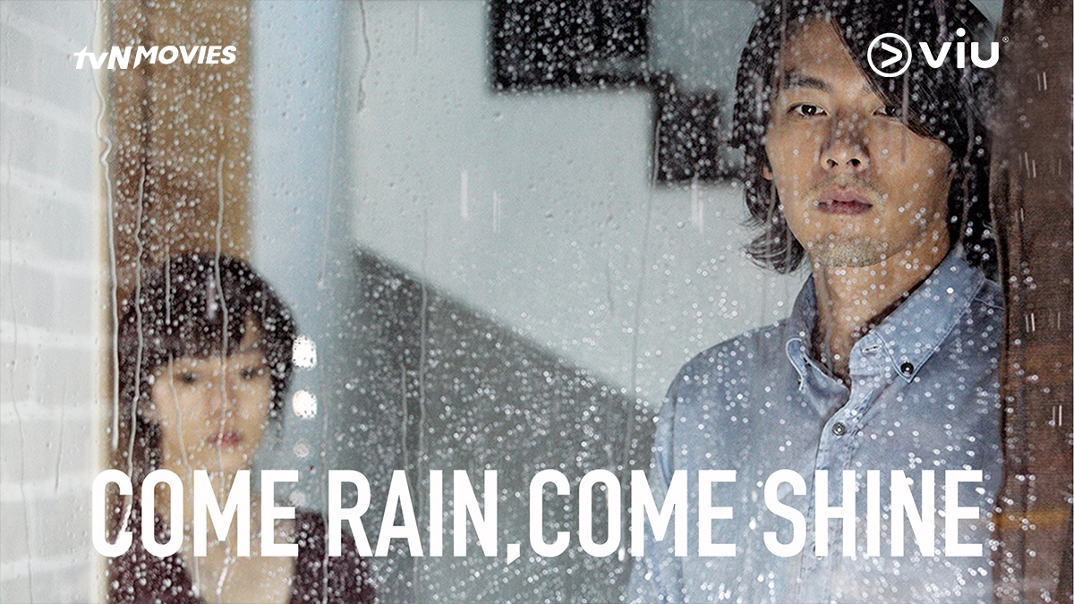 Sinopsis Come Rain, Come Shine | Sub Indo - Viu