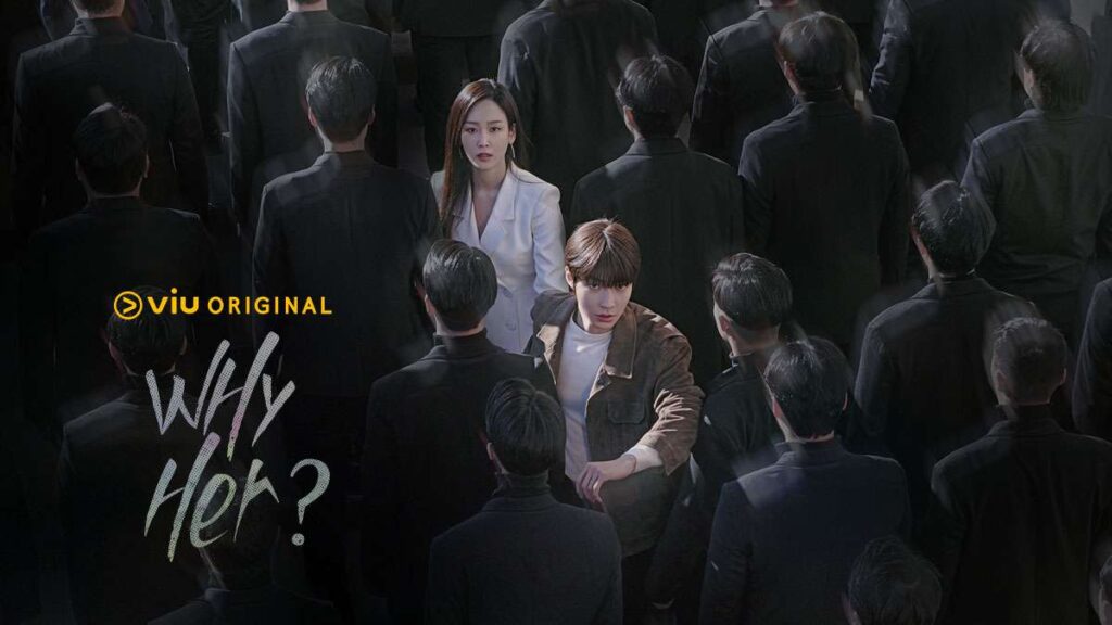 Sinopsis Why Her? | Viu Original - Viu