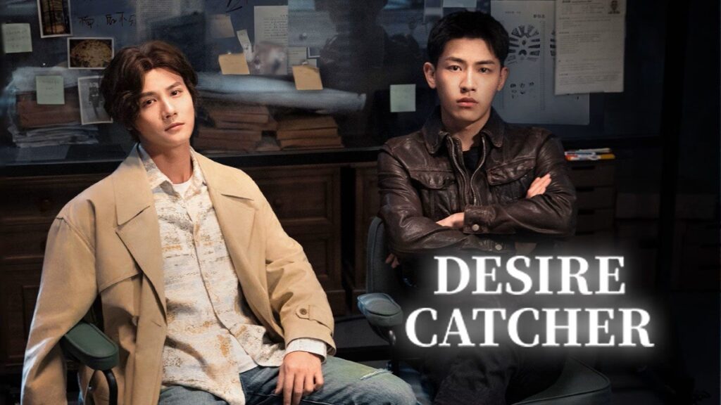 Sinopsis Desire Catcher | Drama China - Viu