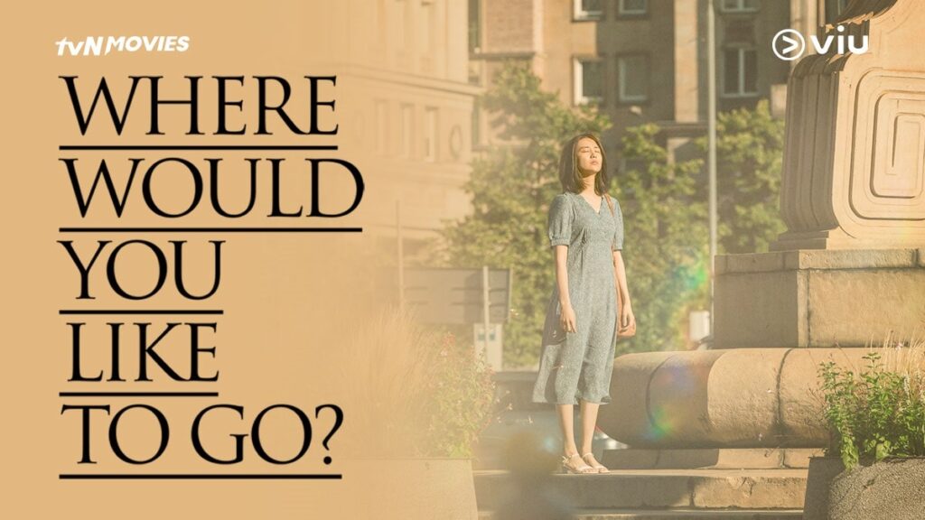 Sinopsis Where Would You Like to Go? (2023) | Film Korea - Viu